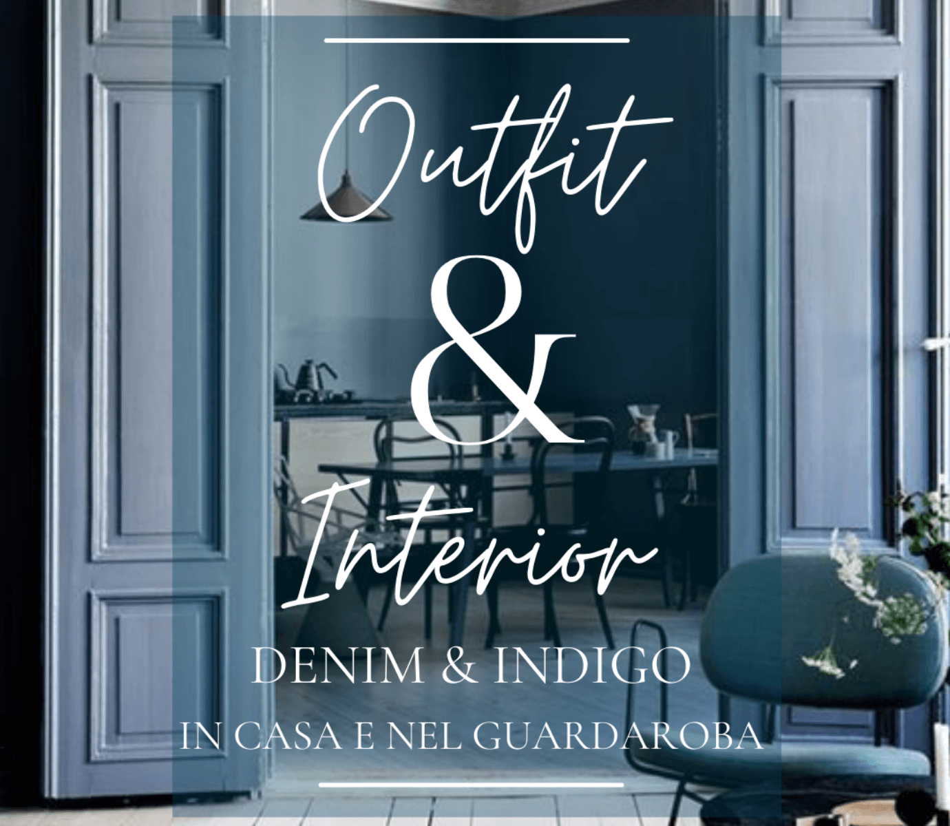 Outfit & Interior: Denim e Indigo /Zigzagmom